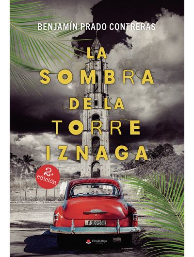 La Sombra De La Torre Iznaga - Benjamin Prado Contreras -5% en libros ...