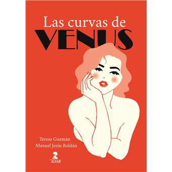 Las curvas de Venus - Manuel Jesús Roldán, Teresa Guzmán -5% en libros ...