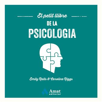 El petit llibre de la psicologia - Caroline Riggs, Emily Ralls -5% en ...