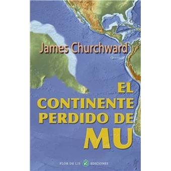El continente perdido de mu - James Churchward -5% en libros | Fnac