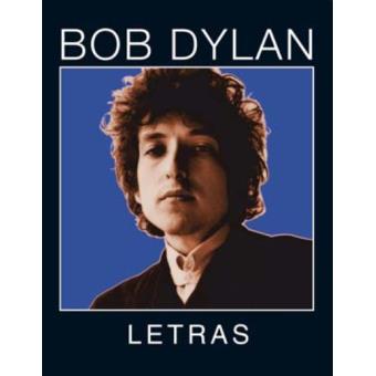 Bob Dylan. Letras 1962-2001 - Bob Dylan -5% en libros | Fnac