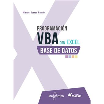 Programacion Vba Con Excel-Base De Datos - MANUEL TORRES REMON · 5% de descuento | Fnac