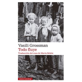 Todo fluye- 2023 - Vasili Grossman -5% en libros | Fnac