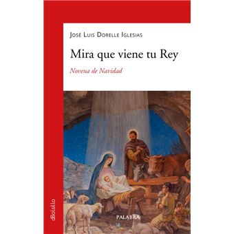 Mira que viene tu Rey - José Luis Dorelle Iglesias -5% en libros | Fnac