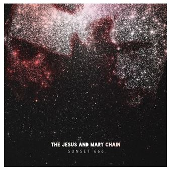 Sunset 666 - 2 Vinilos - Jesus And Mary Chain - Disco | Fnac