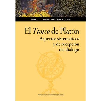 El Timeo De Platón. Aspectos Sistemáticos Y De Recepción Del - Ivana E ...