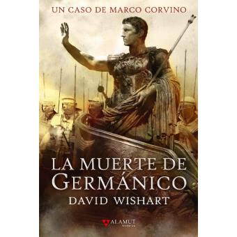 Marco Corvino 2. La muerte de Germánico - David Wishart -5% en libros ...