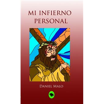 Mi Infierno Personal - Daniel Malo -5% en libros | Fnac