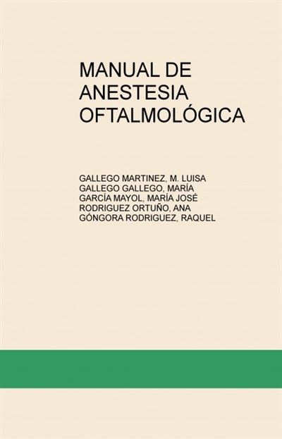 Manual De Anestesia Oftalmológica - Ana Rodriguez Ortuño, María Gallego ...