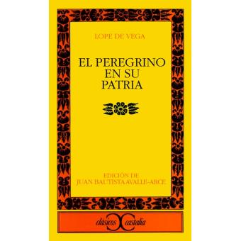El peregrino en su patria - Lope de Vega -5% en libros | FNAC