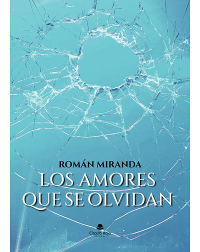 Los Amores Que Se Olvidan - Román Miranda -5% en libros | Fnac