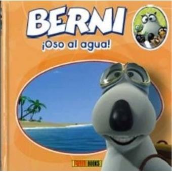 Berni. El oso al agua - -5% en libros | Fnac