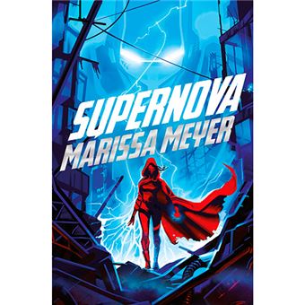 Supernova - Renegades 3 - Marissa Meyer -5% en libros | Fnac