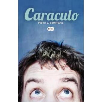 Caraculo - Pedro José Domínguez · 5% de descuento | Fnac