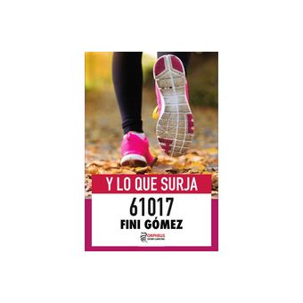 61017 Y Lo Que Surja - Fini Gomez -5% en libros | Fnac