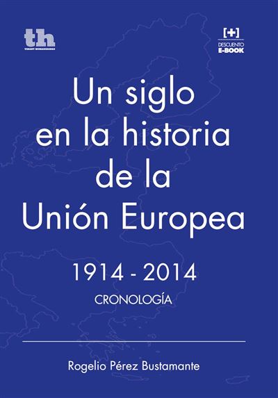 Un Siglo en la Historia de la Unión Europea 1914-2014 Cronol - Rogelio ...