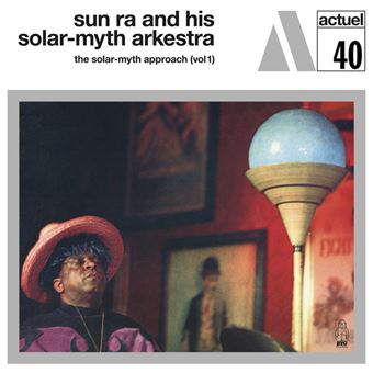 Solar-Myth Approach, Vol. 1 - Vinilo - Sun Ra And His Solar Myth Arke ...