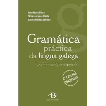 Gramática Práctica Da Lingua Galega - Cilha Lourenço Módia, Xoán López ...