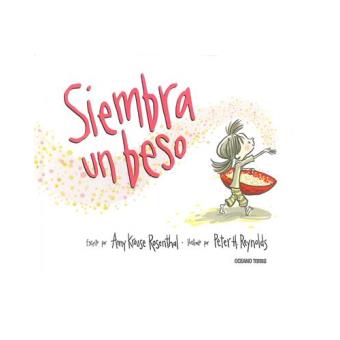 Siembra un beso - Amy Krouse Rosenthal -5% en libros | Fnac