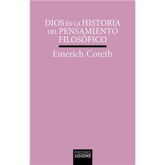 Dios en la historia del pensamiento filosófico - Emerich Coreth -5% en ...