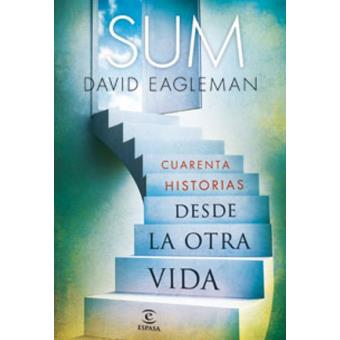 SUM. Cuarenta historias desde la otra vida - David Eagleman -5% en ...