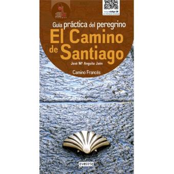 El Camino de Santiago. Guía Práctica del Peregrino. Camino Francés ...