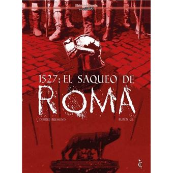 1527: El Saqueo de Roma - Desiree Bressend -5% en libros | Fnac