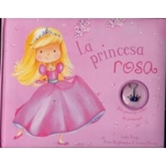 La princesa Rosa - Varios autores -5% en libros | Fnac