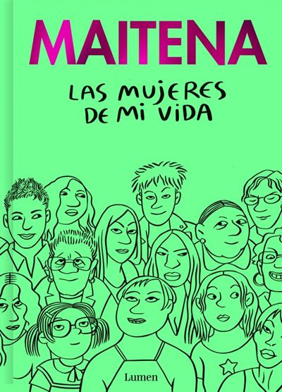 Las mujeres de mi vida - Maitena -5% en libros | Fnac