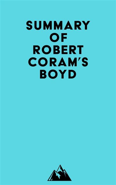 Summary of Robert Coram's Boyd - -lo mejor de | Fnac en Fnac