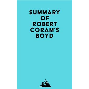 Summary of Robert Coram's Boyd - -lo mejor de | Fnac en Fnac