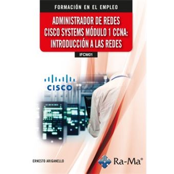 (IFCM01) Administrador de redes cisco systems. Módulo 1 CCNA - Ernesto Ariganello -5% en libros ...
