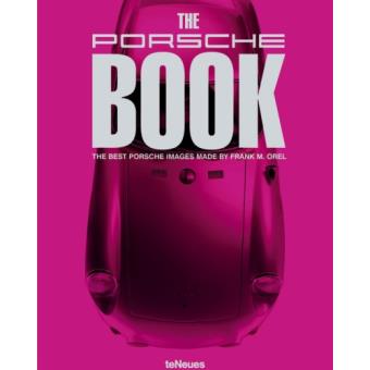 The Porsche Book. The best porsche images - Frank Orel -5% en libros | Fnac