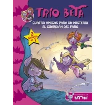 Trio beta 1-2 Cuatro amigas para un misterio ; El guardián del faro ...