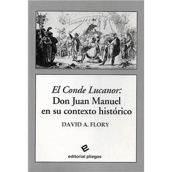 El Conde Lucanor: Don Juan Manuel en su contexto histórico - David A ...
