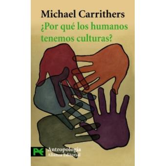 ¿Por qué los humanos tenemos culturas? - Michael Carrithers -5% en ...