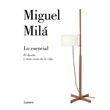Lo esencial - Miguel Mila · 5% de descuento | Fnac