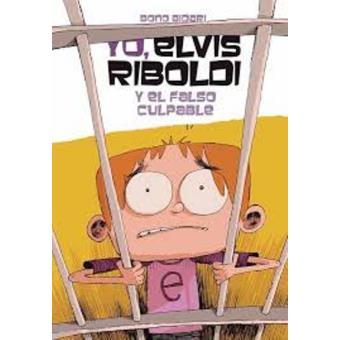 Yo, Elvis Riboldi, Y El Falso Culpable - Varios autores -5% en libros ...