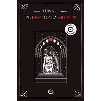 El Beso De La Muerte - Luis R. P. · 5% de descuento | Fnac