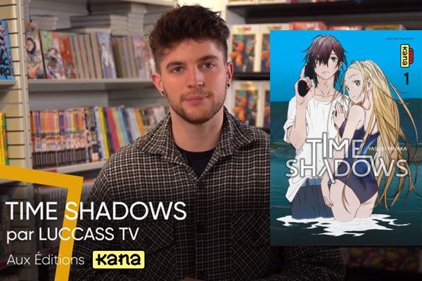 Le manga du mois : Time Shadows, le conseil de Luccass TV