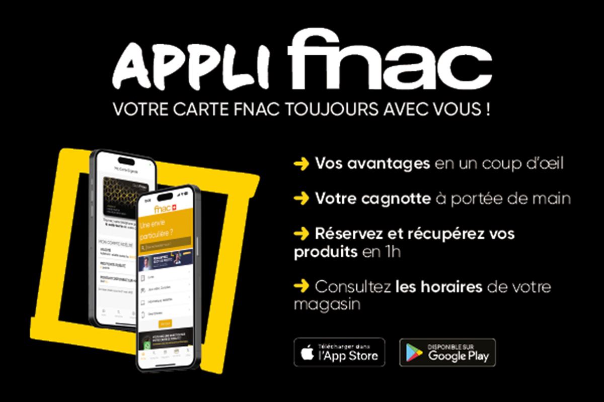 Appli Fnac Suisse : votre compte et avantages partout et en 1 clic