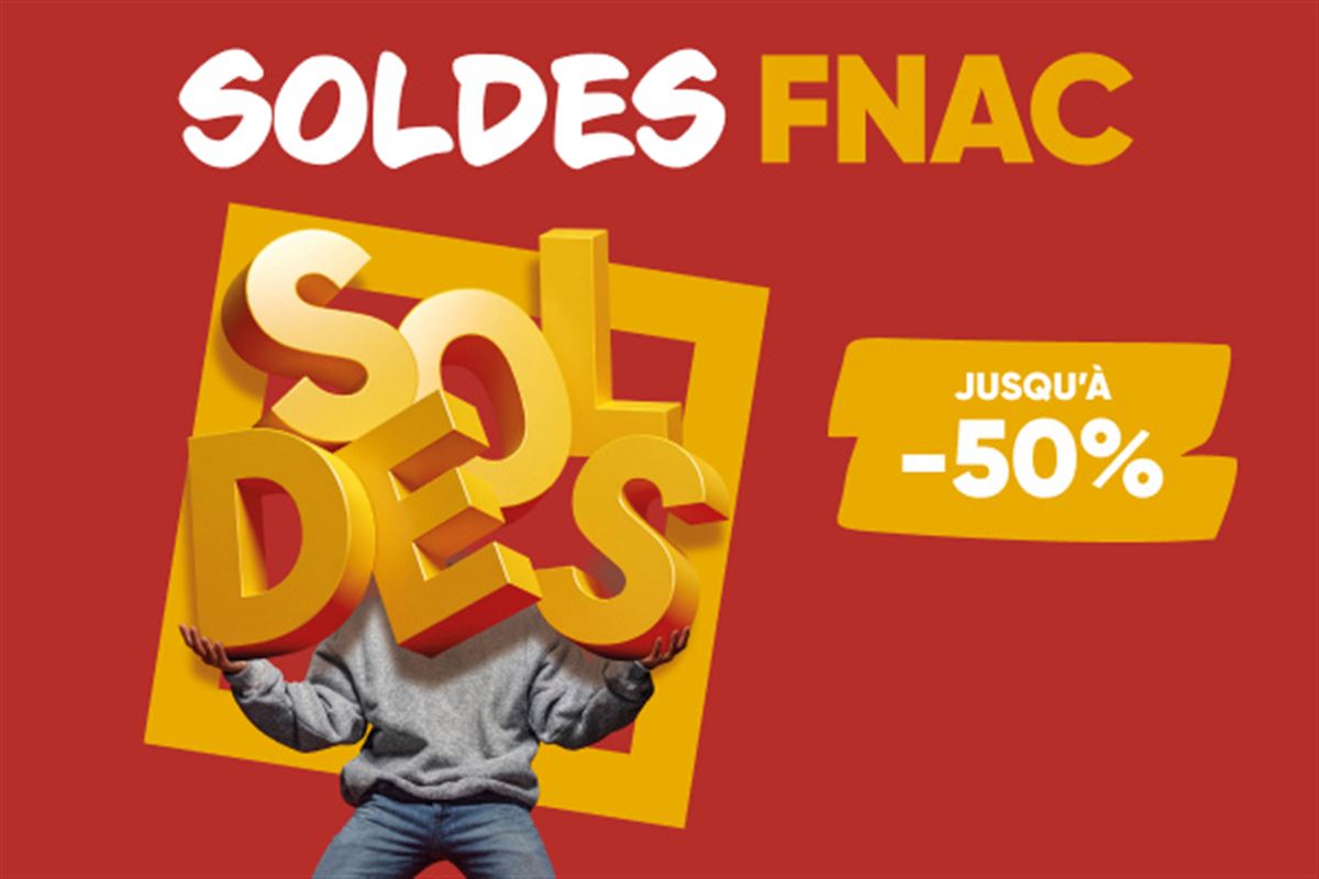 Du 04 juin au 12 juillet 2026 : les soldes débarquent chez Fnac
