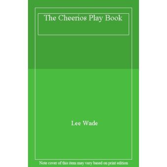The Cheerios Play Book - [Version Originale] Lee Wade - poche - Lee ...