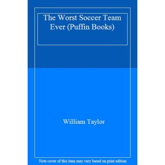The Worst Soccer Team Ever (Puffin Books) - [Version Originale] Taylor ...