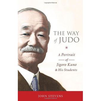 The Way of Judo: A Portrait of Jigoro Kano and His Students - [Version ...