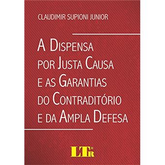 A Dispensa Por Justa Causa E As Garantias Do Contraditório E Da Ampla ...