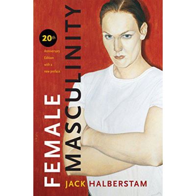 Female masculinity - Jack Halberstam - Compra Livros ou ebook na Fnac.pt