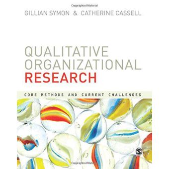 Qualitative Organizational Research: Core Methods and Current ...