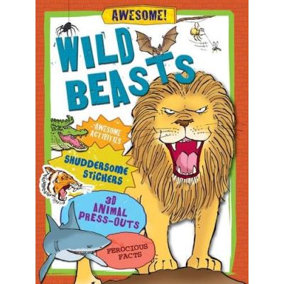 Wild Beasts: Awesome Activities, Shuddersome Stickers, Monstrous Press ...