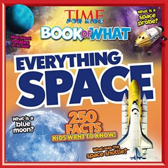 Time for Kids Book of What: Everything Space Editors Of Time For Kids ...